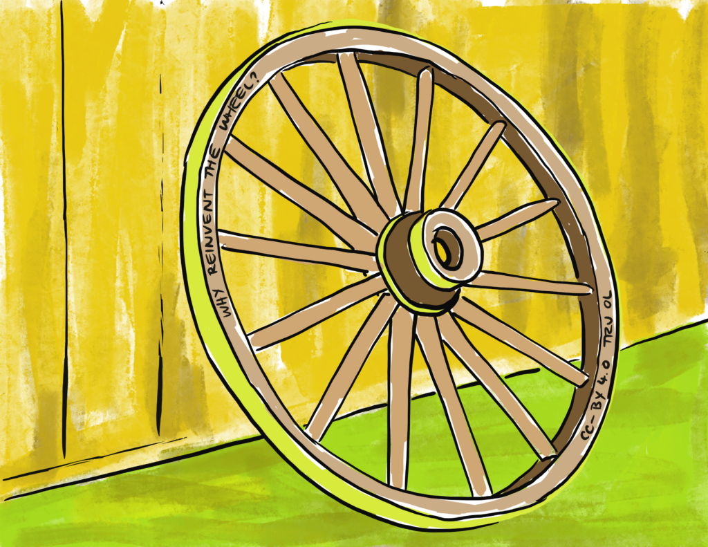 Why Reinvent the Wheel? – OER Showcase